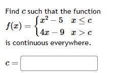 Solved Find c such that the function f(x)={x2−54x−9x≤cx>c is | Chegg.com