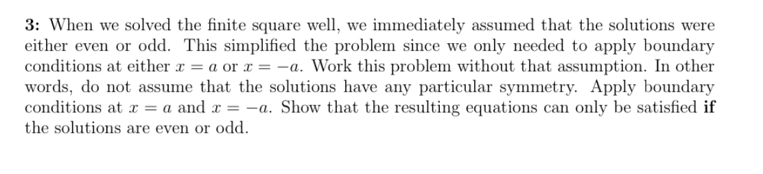 Solved 3: When we solved the finite square well, we | Chegg.com