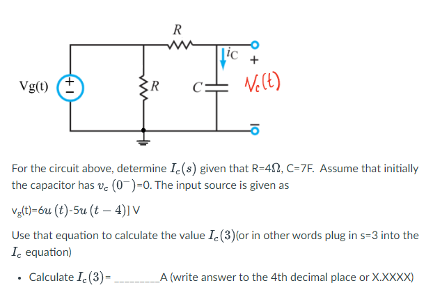 Solved For the circuit above, determine Ic(s) given that | Chegg.com