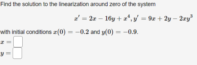 Solved Find the solution to the linearization around zero of | Chegg.com