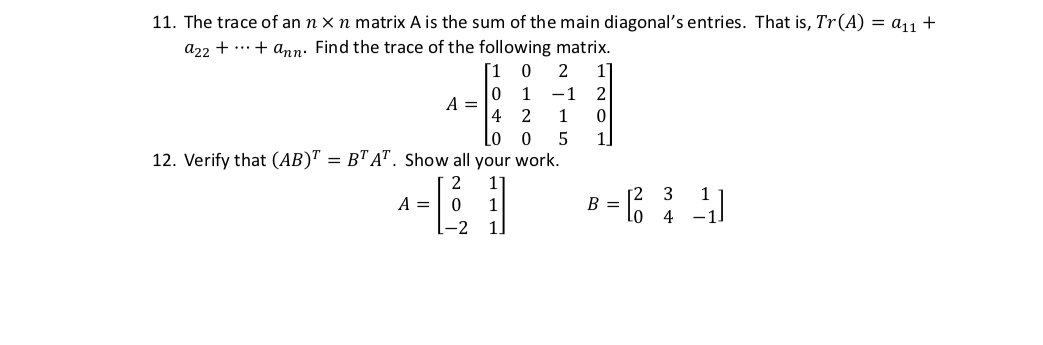 Solved 11. The trace of an nxn matrix A is the sum of the | Chegg.com