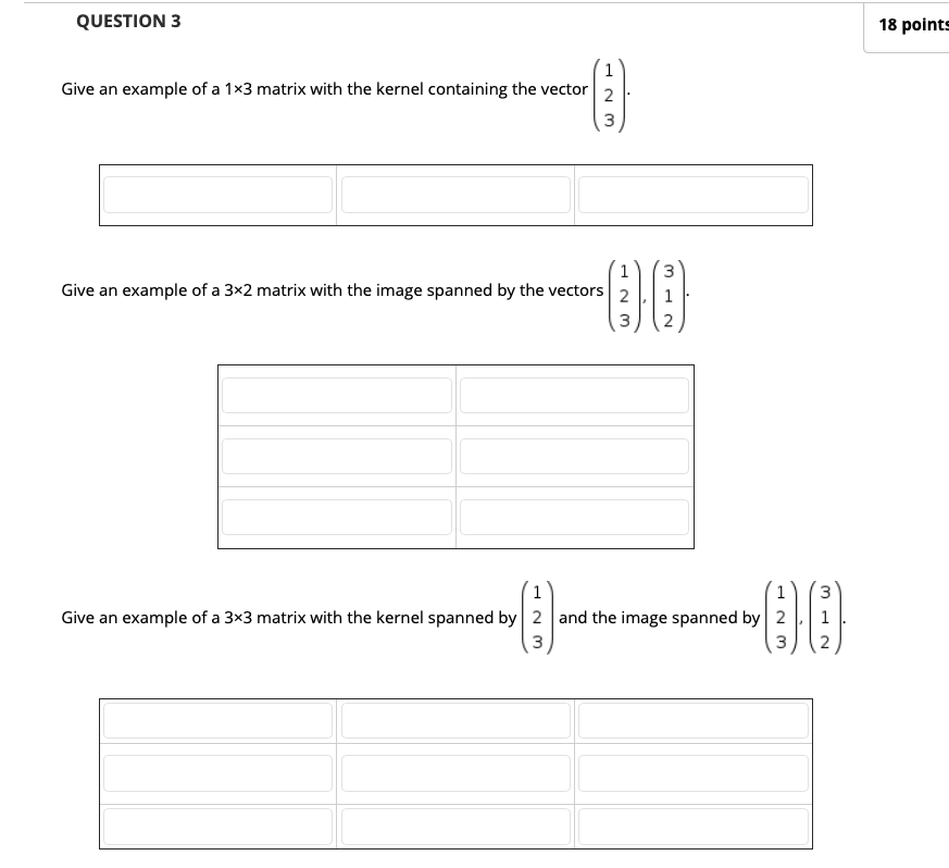 Solved QUESTION 3 18 points Give an example of a 1x3 matrix | Chegg.com