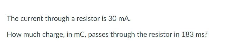 Solved The current through a resistor is 30 mA. How much | Chegg.com