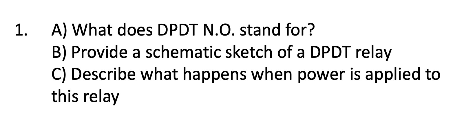 Solved 1. A) What does DPDT N.O. stand for? B) Provide a | Chegg.com