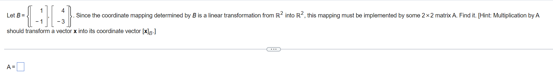 Solved 4 Let B= . Since the coordinate mapping determined by | Chegg.com