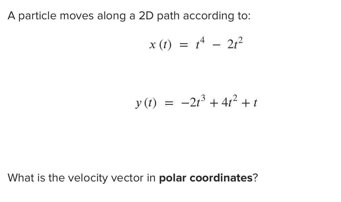 Solved A particle moves along a 2D path according to: x (t) | Chegg.com