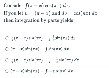Solved Consider S (1 – x) cos(Tx) dx. If you let u = (1 - x) | Chegg.com