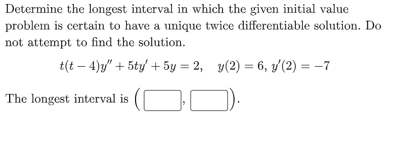 Solved Determine the longest interval in which the given | Chegg.com