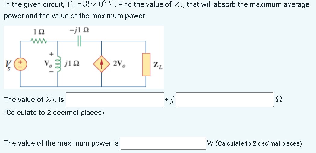 Solved In the given circuit, Vs=39∠0∘V. Find the value of ZL | Chegg.com