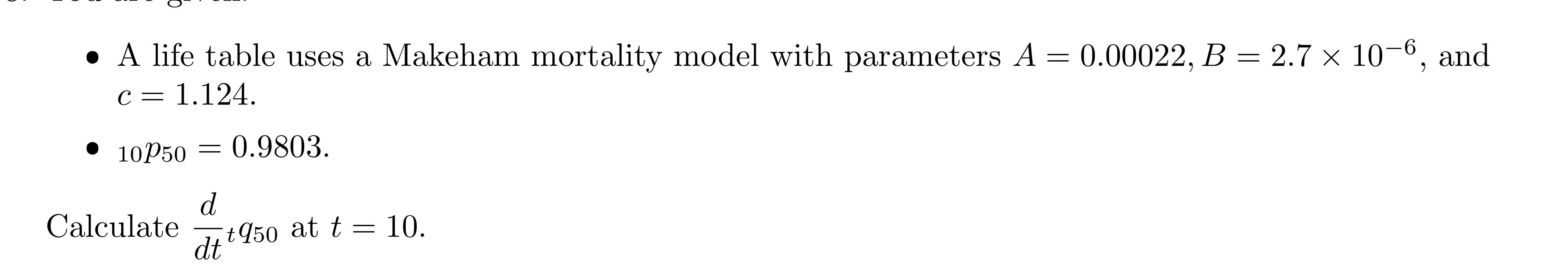 Solved - A life table uses a Makeham mortality model with | Chegg.com