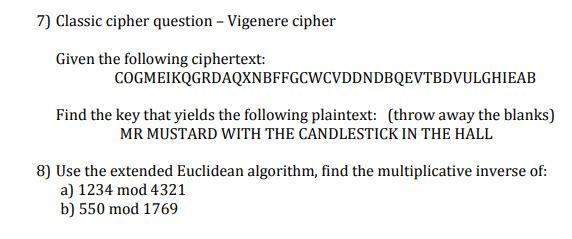 Solved 7) Classic cipher question - Vigenere cipher Given | Chegg.com