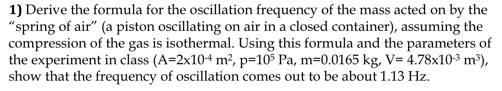 Solved 1) Derive the formula for the oscillation frequency | Chegg.com
