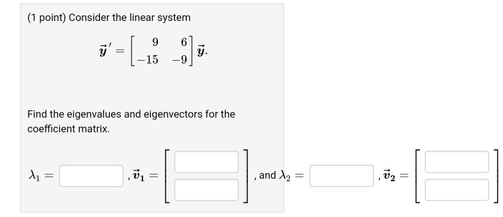 Solved (1 point) Consider the linear system Find the | Chegg.com