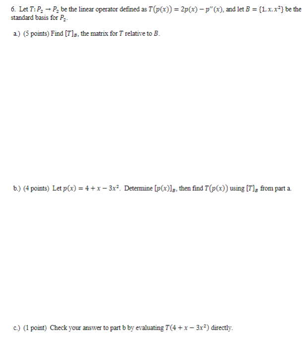 Solved 6. Let T:P2→P2 be the linear operator defined as | Chegg.com