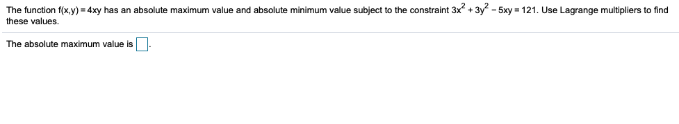 Solved The function f(x,y)=4xy has an absolute maximum value | Chegg.com
