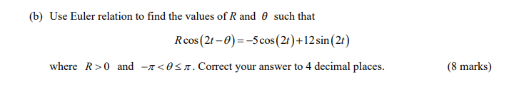 Solved (b) Use Euler relation to find the values of R and θ | Chegg.com