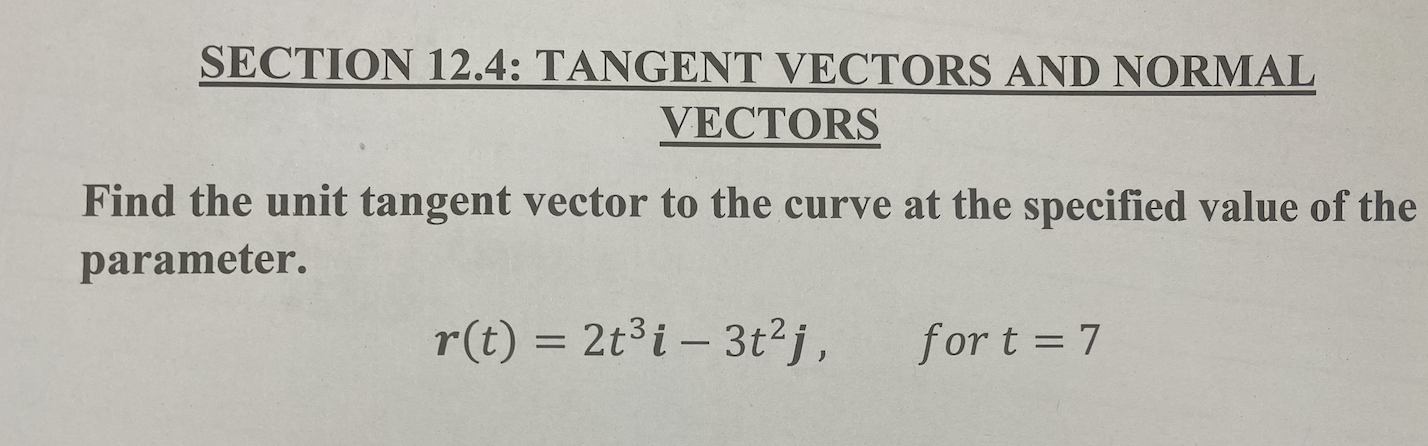 Solved SECTION 12.4: TANGENT VECTORS AND NORMAL VECTORS Find | Chegg.com
