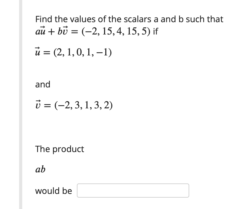 Solved Find the values of the scalars a and b such that | Chegg.com