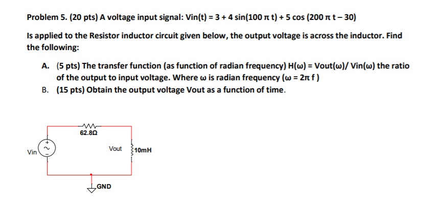 Solved Problem 5. (20 pts) A voltage input signal: Vin(t) = | Chegg.com