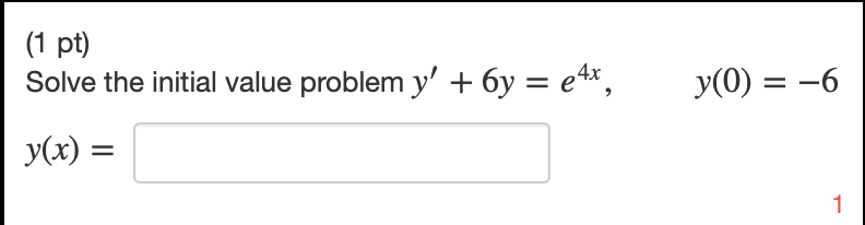 Solved (1 pt) Solve the initial value problem y' + 6y = e4x, | Chegg.com