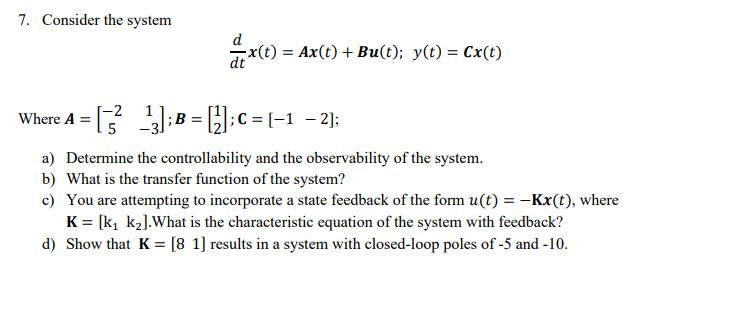 Solved 7. Consider the system * x(t) = Ax(t) + Bu(t); y(t) = | Chegg.com