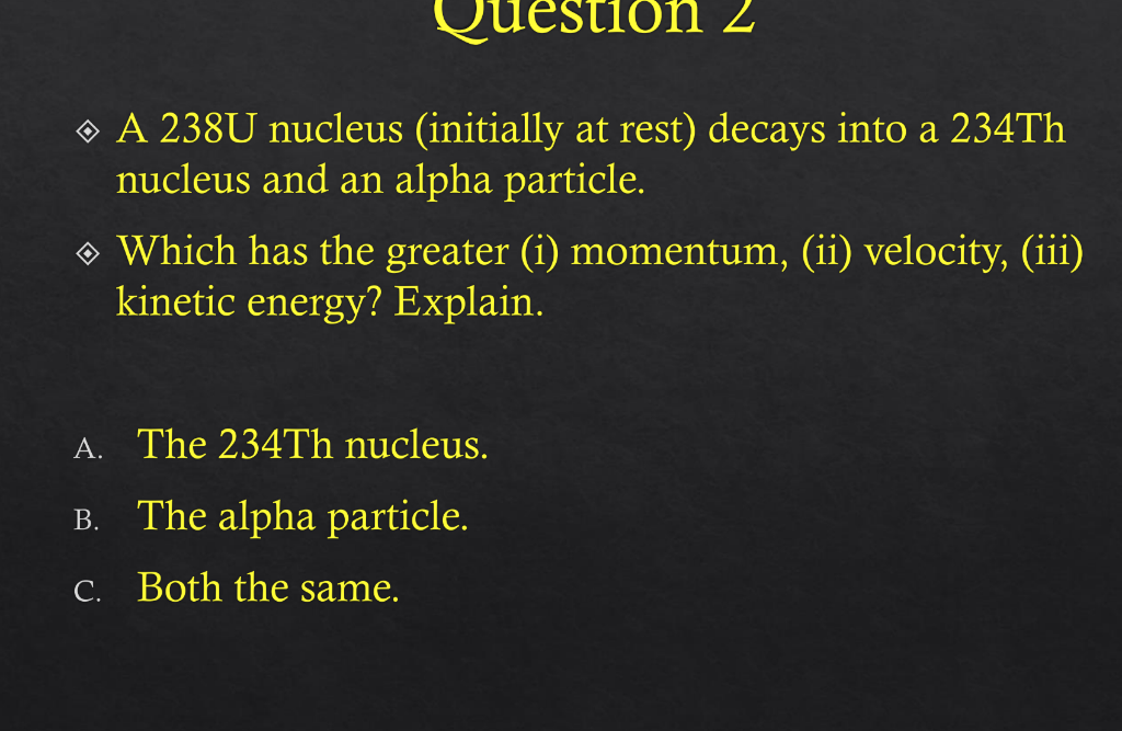 Solved Question 2 © A 238U nucleus (initially at rest) | Chegg.com