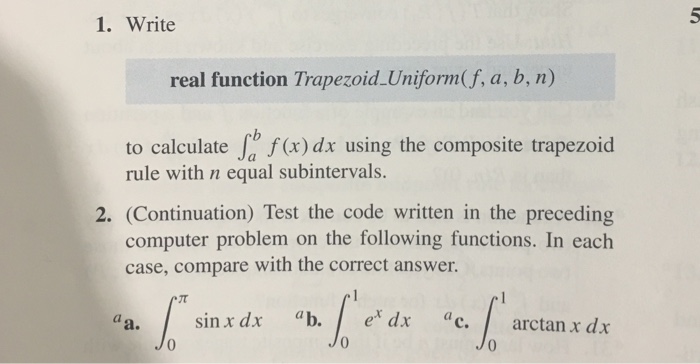 Solved 1. Write real function Trapezoid Uniform (f, a, b, n) | Chegg.com