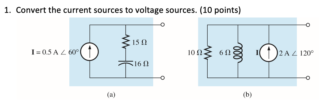 Solved 1. Convert the current sources to voltage sources. | Chegg.com