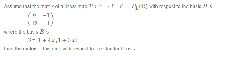 Solved Assume that the matrix of a linear map T:V→V,V=P1(R) | Chegg.com