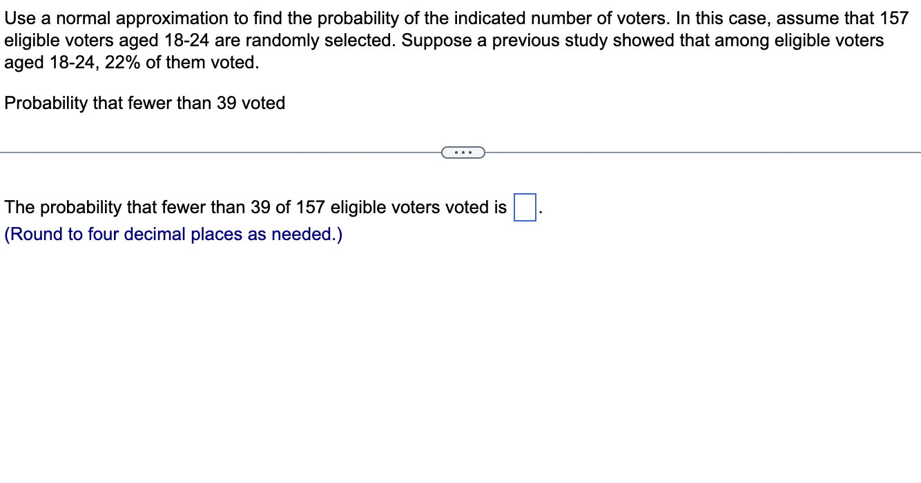 Solved Use a normal approximation to find the probability of | Chegg.com