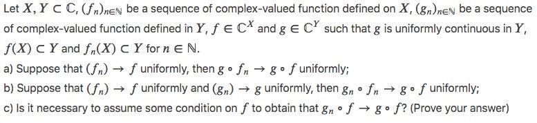 Solved Let X,Y⊂C,(fn)n∈N be a sequence of complex-valued | Chegg.com