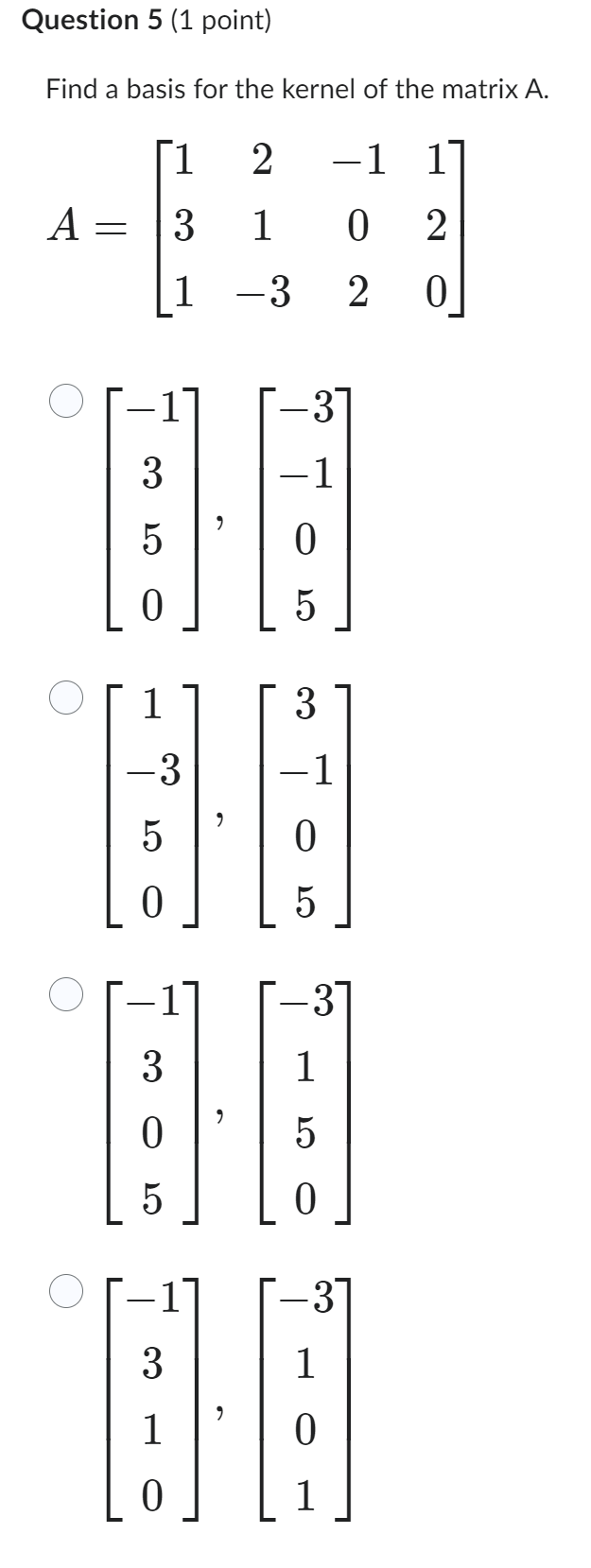 Solved Find a basis for the kernel of the matrix A. | Chegg.com