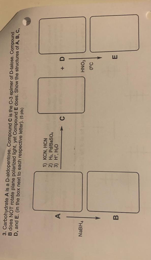 Solved 3. Carbohydrate A is a D-aldopentose. Compound C is | Chegg.com