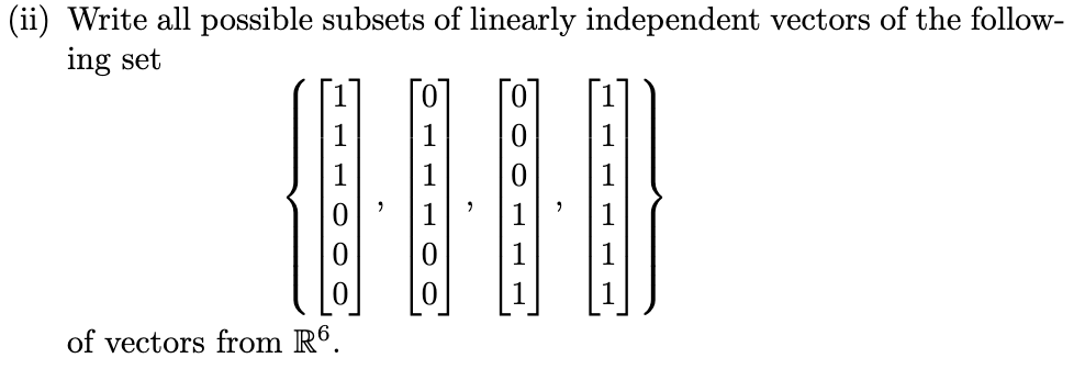 Solved ii) Write all possible subsets of linearly | Chegg.com