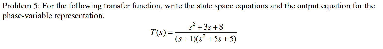 Solved Problem 5: For the following transfer function, write | Chegg.com