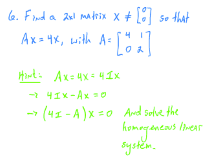 Solved 6. Find a 2×1 matrix x =[00] so that Ax=4x, with | Chegg.com