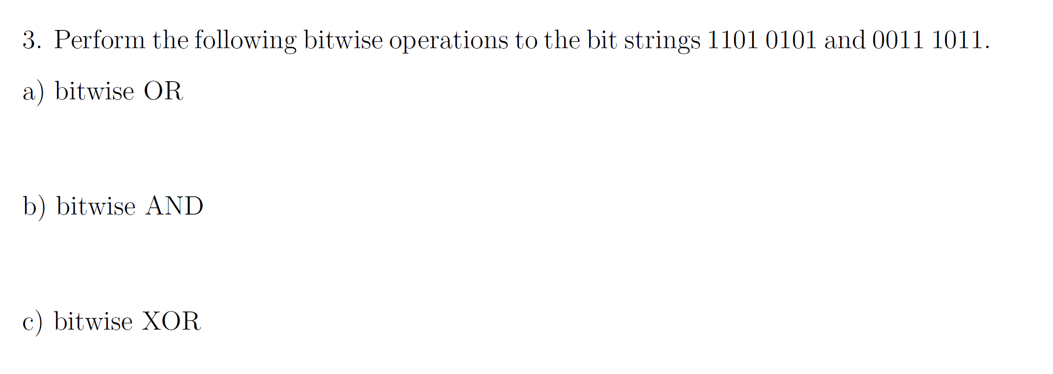 Solved 3. Perform the following bitwise operations to the | Chegg.com