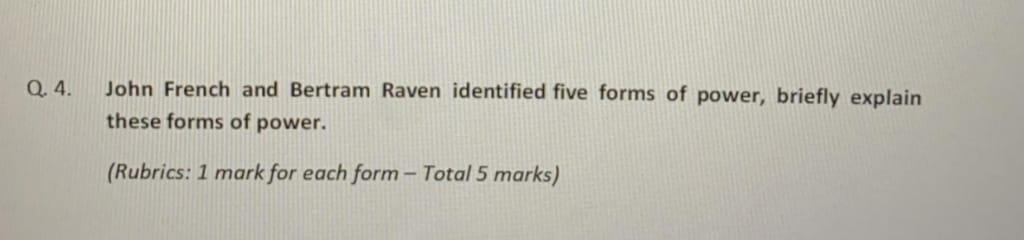 Solved Q.4. John French and Bertram Raven identified five | Chegg.com