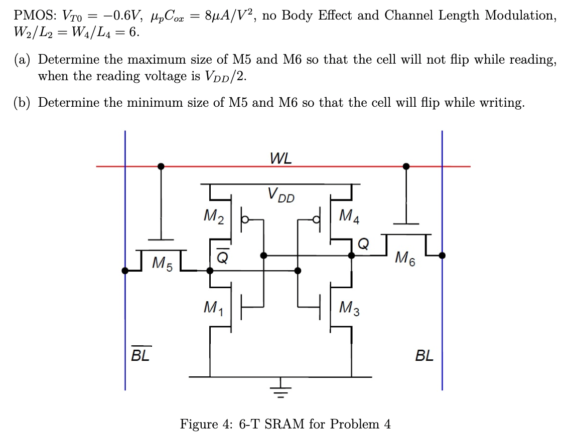 Consider the 6-T SRAM given in Figure 4. Assume that | Chegg.com