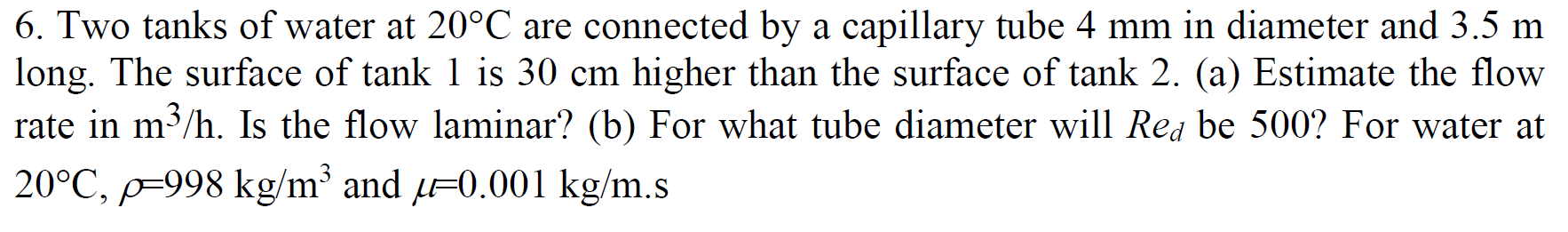 Solved 6. Two tanks of water at 20∘C are connected by a | Chegg.com