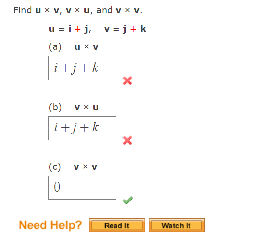 Solved Find u×v,v×u, and v×v. u=i+j,v=j+k (a) u×v i+j+k (b) | Chegg.com