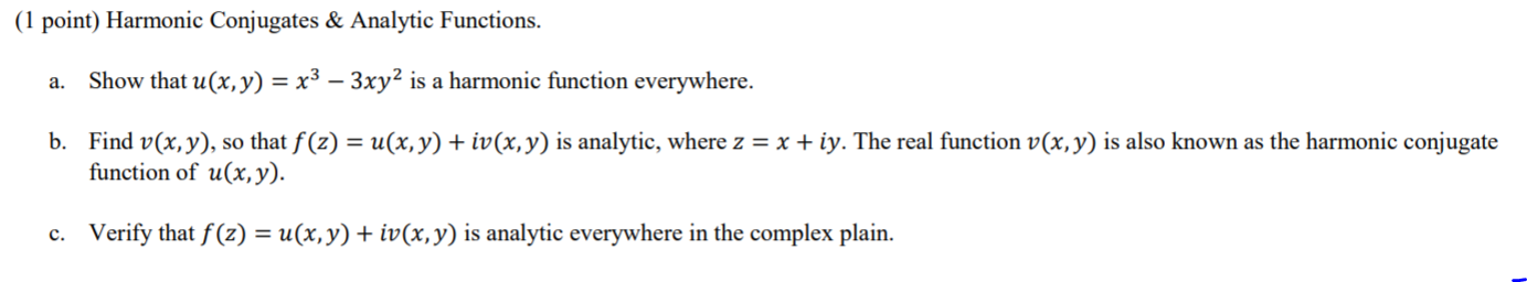Solved 1 Point Harmonic Conjugates Analytic Functions Chegg