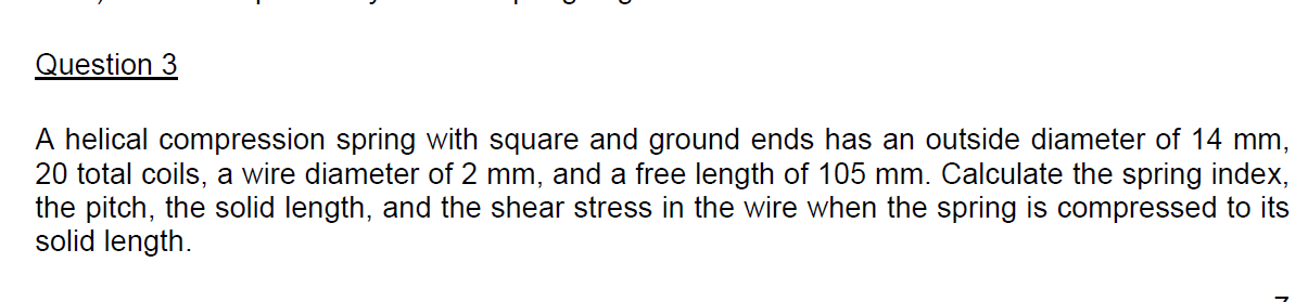 Solved Question 3 A helical compression spring with square | Chegg.com