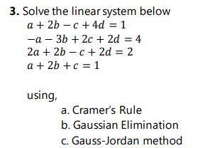Solved 3. Solve the linear system below a + 2b-c +4d = 1 -a | Chegg.com