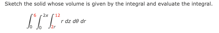 Solved Sketch the solid whose volume is given by the | Chegg.com