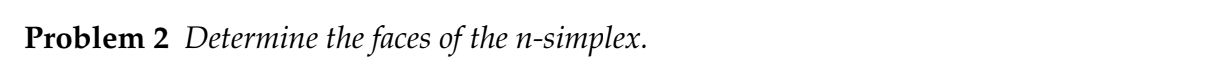 Solved Problem 2 Determine the faces of the n-simplex. | Chegg.com