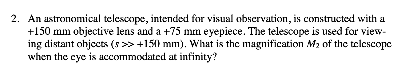 Solved 2. An astronomical telescope, intended for visual | Chegg.com