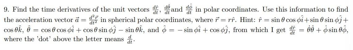 Solved 9. Find the time derivatives of the unit vectors | Chegg.com