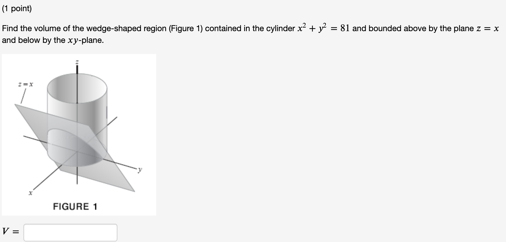 Solved (1 point) Find the volume of the wedge-shaped region | Chegg.com