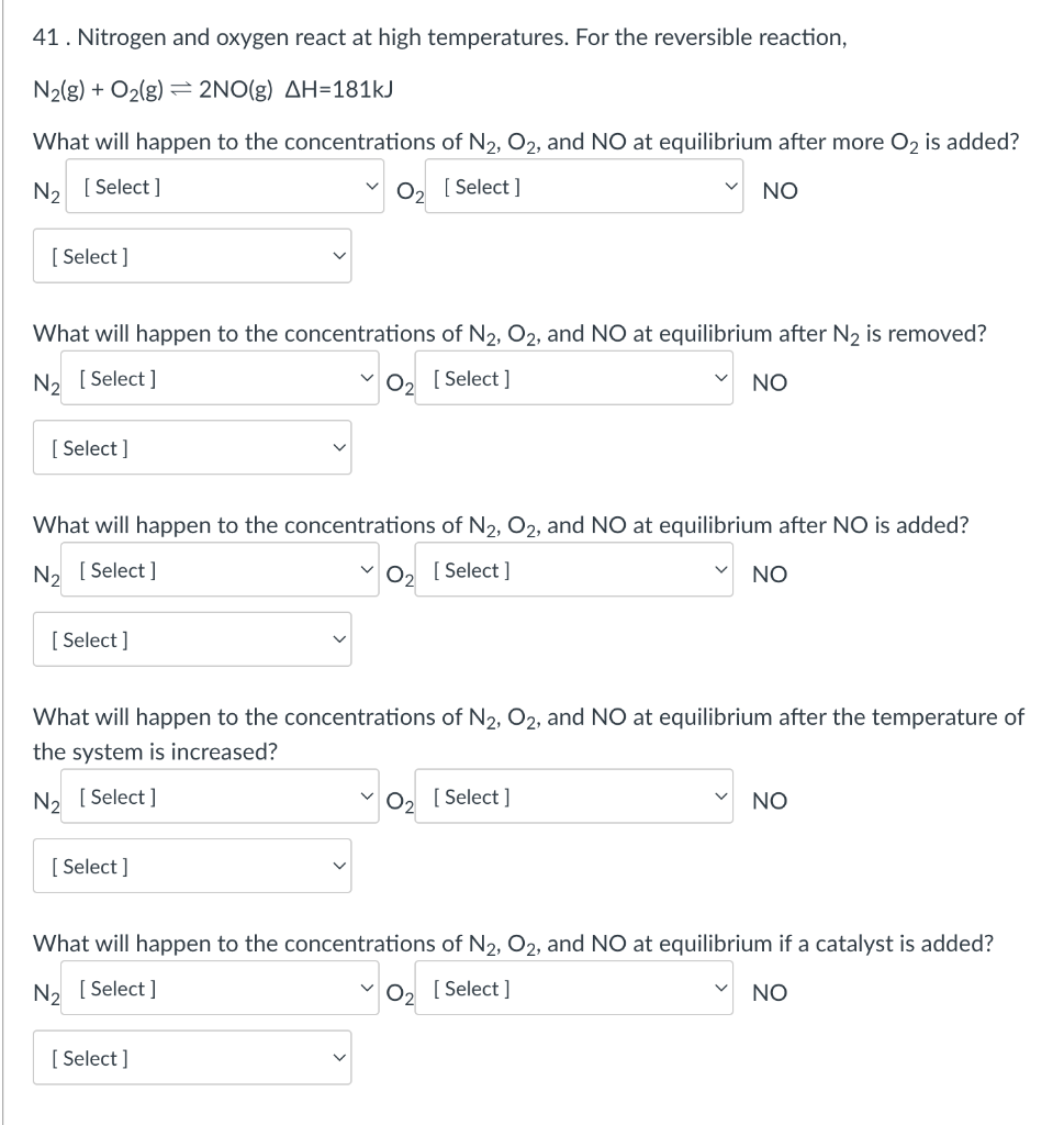 Solved N2( g)+O2( g)⇌2NO(g)ΔH=181 kJ What will happen to the | Chegg.com